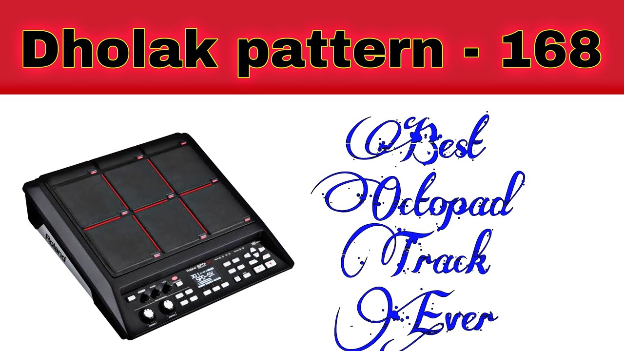 Dholak pattern - 168 || best octopad track ever || ghungaru layer ke sath loop rhythm indian ...