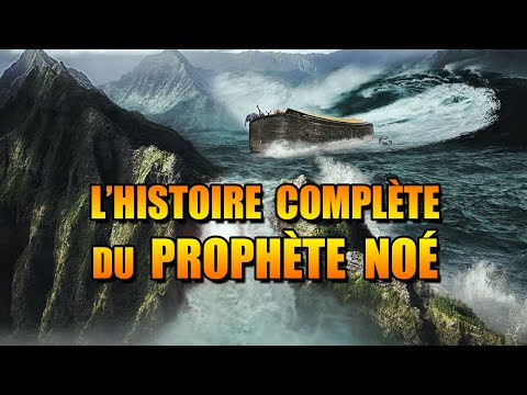 Le prophète Noé (Nûh) et le déluge