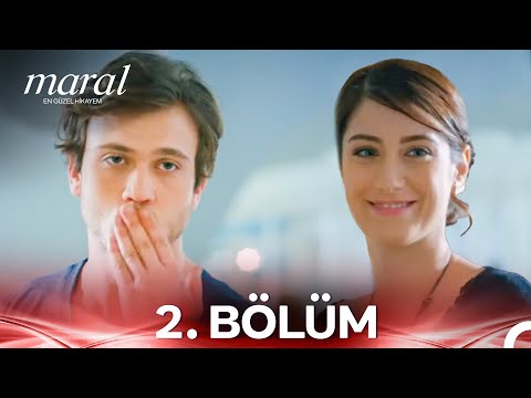Maral: En Güzel Hikayem - 2. Bölüm