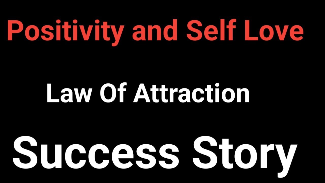 Law Of Attraction Success Story Positivity And Self Love 💕 Youtube