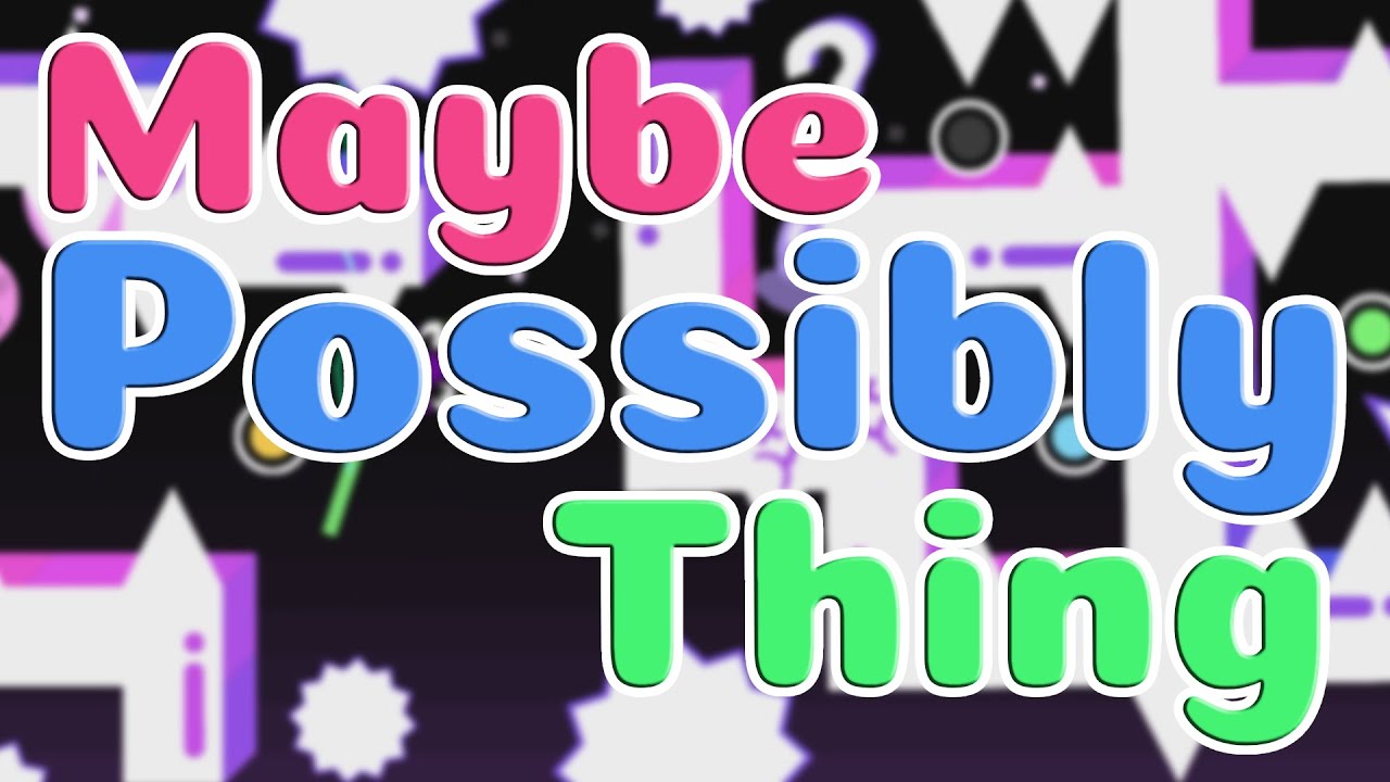 Maybe Possibly Thing By iNubble & YakobNugget (Extreme Demon ...