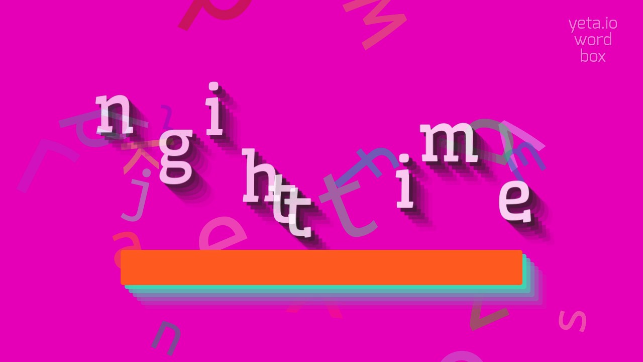 NIGHTTIME - HOW TO PRONOUNCE IT? - YouTube