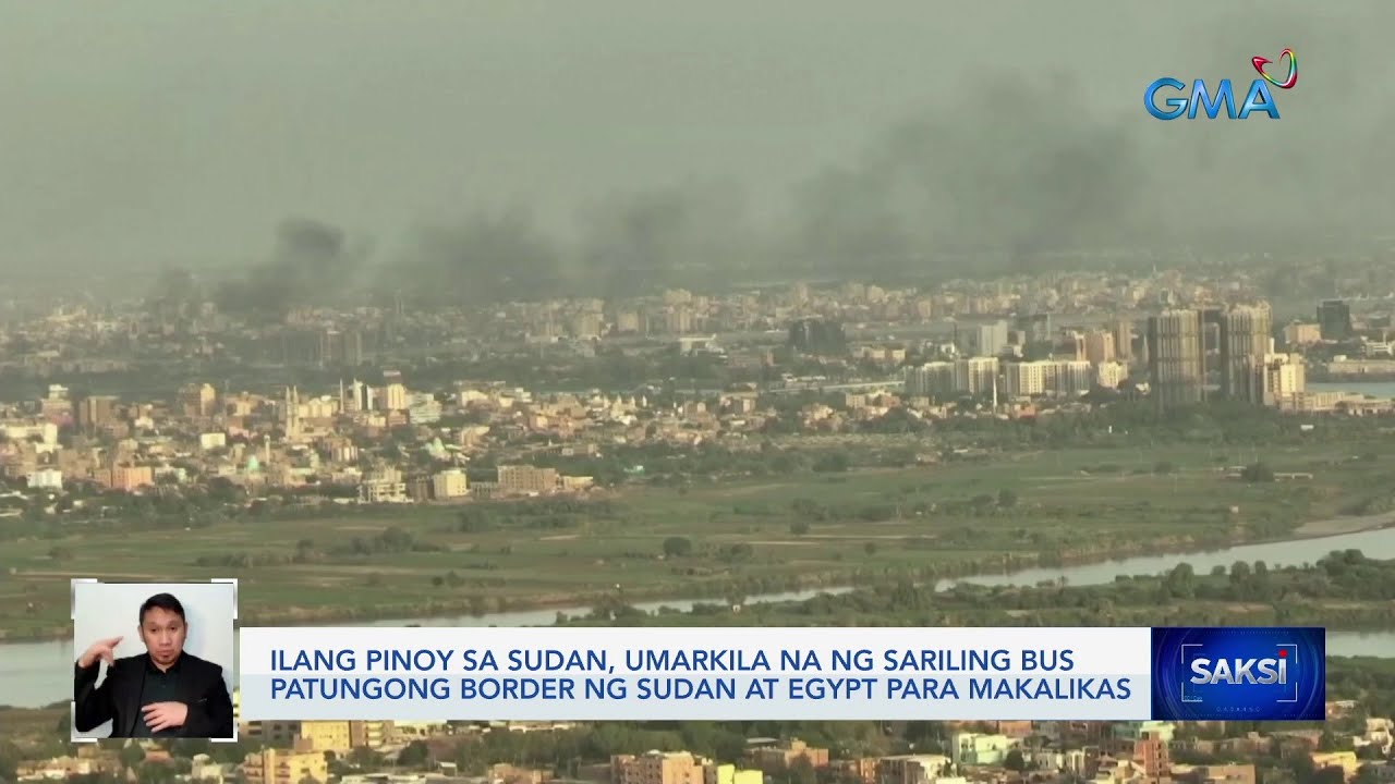 Ilang Pinoy sa Sudan, umarkila na ng sariling bus patungong border ng ...