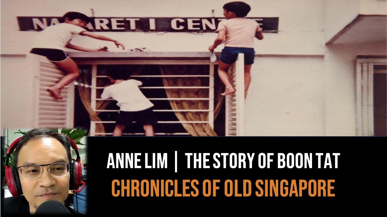 Chronicles of Old Singapore | Anne Lim – The Story of Boon Tat - YouTube