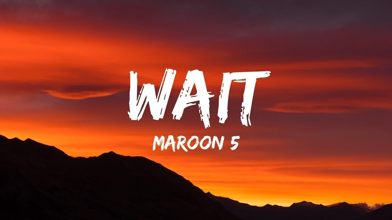 Wait - Maroon 5 - Lyrical Video - YouTube