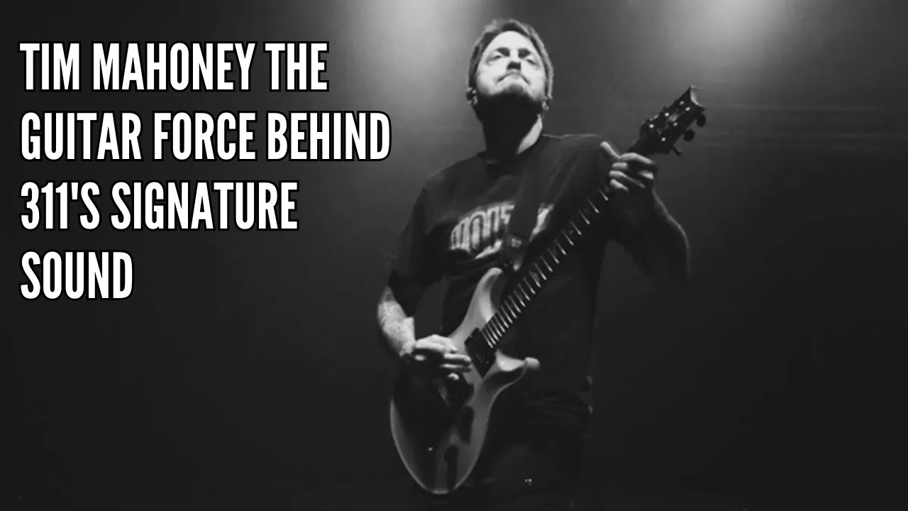 Tim Mahoney The Guitar Force Behind 311's Signature Sound - YouTube