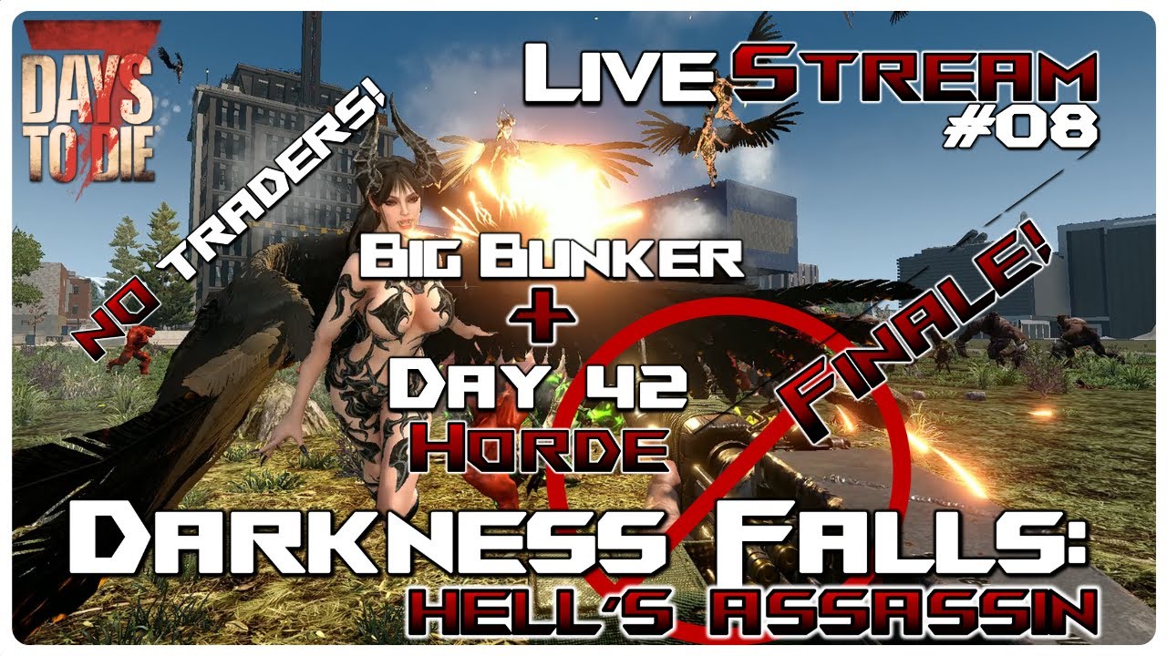 7 Days to Die Darkness Falls Mod | NO TRADER: 8hr Stream Big Bunker ...