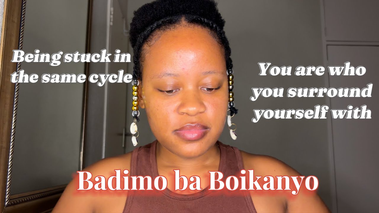 Badimo ba Boikanyo: Ep25 - Are you stucking doing the same thing? - YouTube