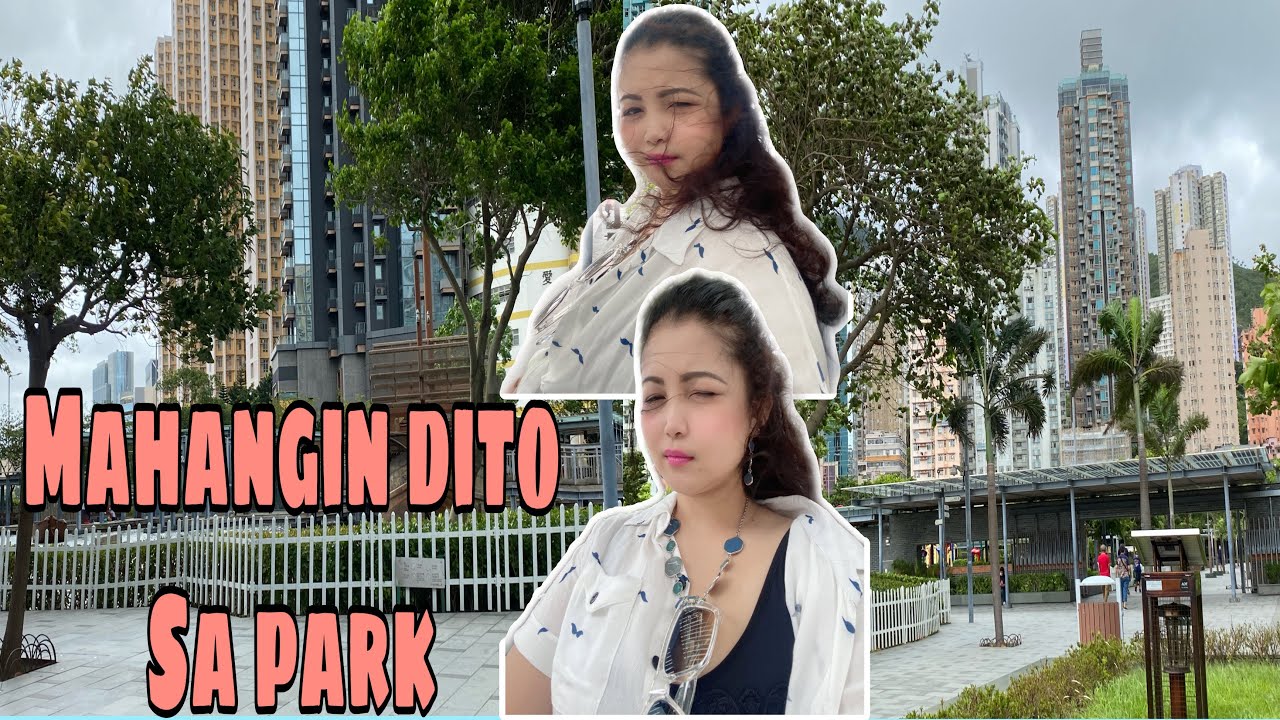 HONGKONG || mahangin dito sa park namin|| saiwanho park - YouTube