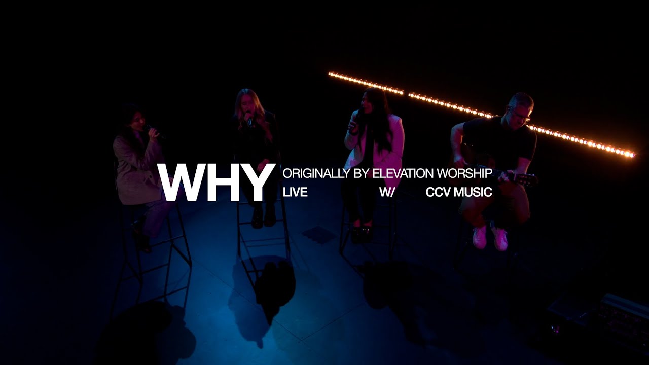 CCV Music - Why (Originally by Elevation Worship) - YouTube