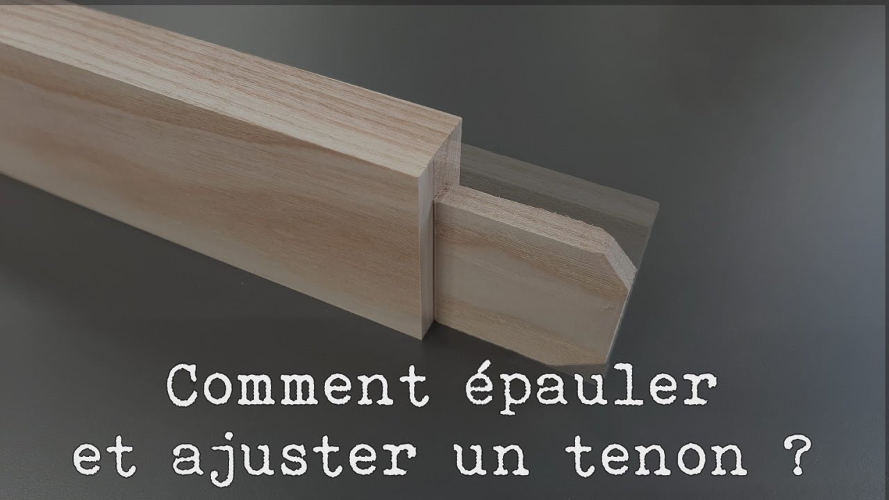 Épaulement et ajustage des tenons - YouTube