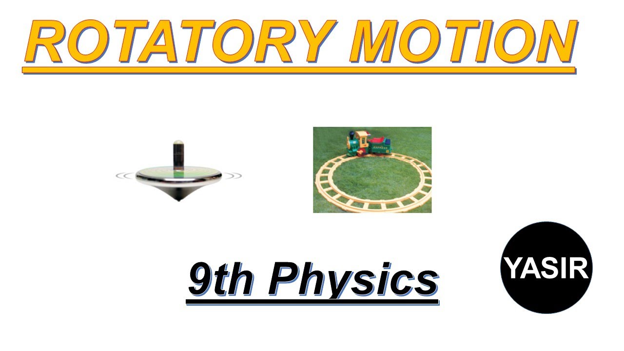 Rotatory Motion |9th Physics, Ch #2, Lec #4 | Yasir Ali - YouTube