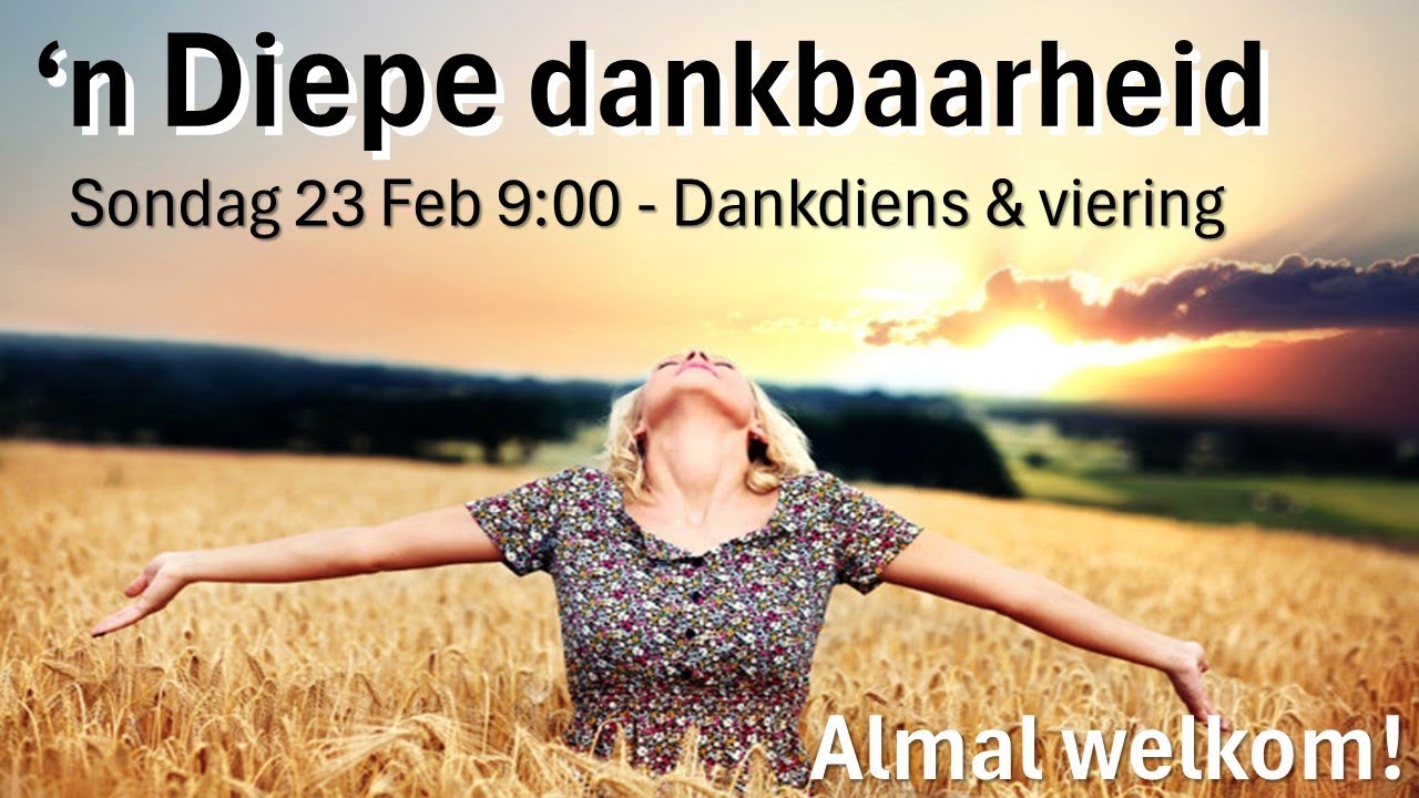 'n Diepe dankbaarheid - Sondag 23 Febr 2025 - Dr Coenie Calitz - YouTube
