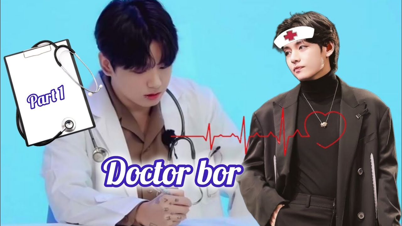 doctor bor . part 1.taekook fanfiction - YouTube