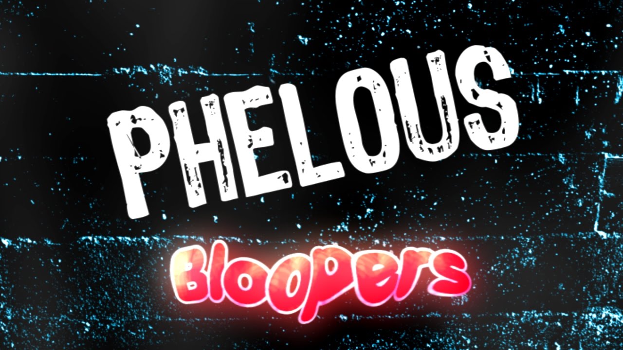 Phelous and the Movies Bloopers - YouTube