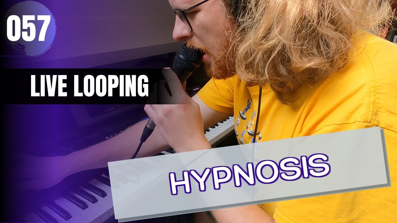 Hypnosis! | LIVE LOOPING 057 - YouTube