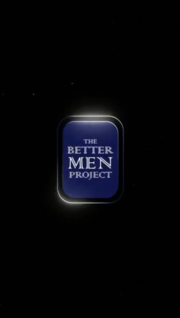 The Better Men Project - YouTube
