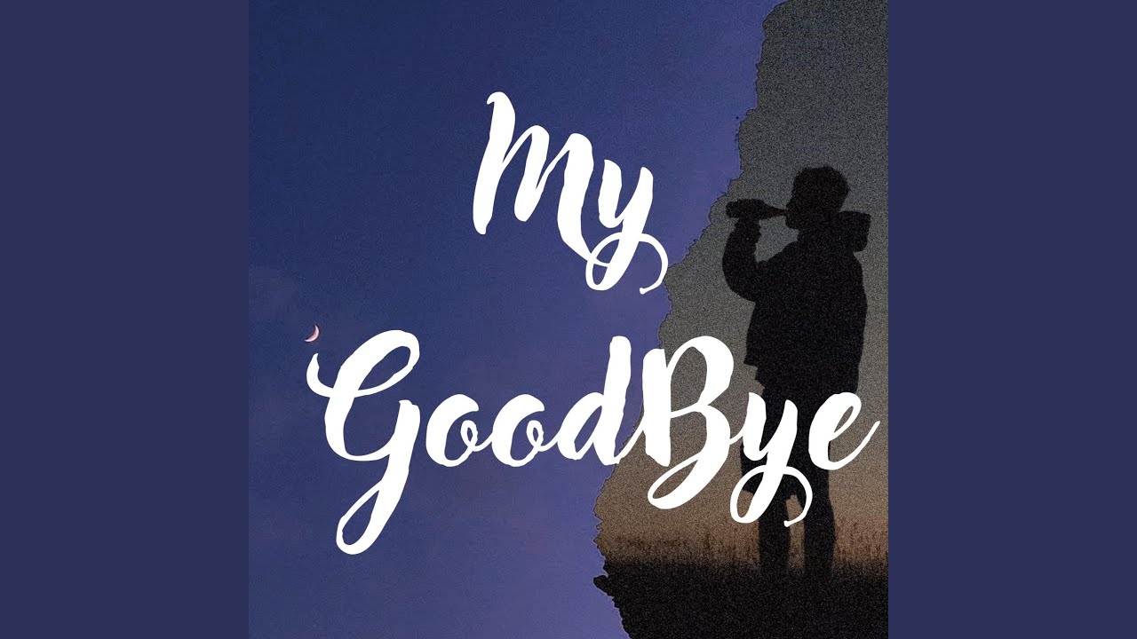 My GoodBye - YouTube