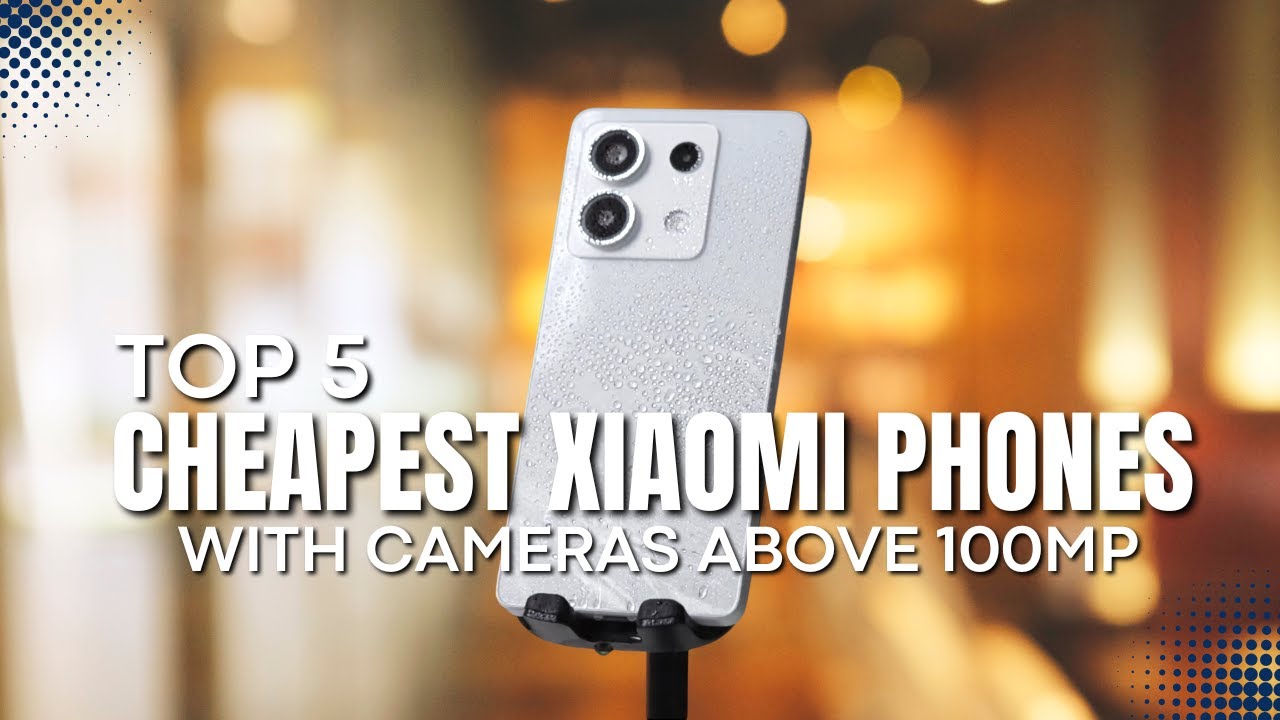 [TOP 5] Cheapest Xiaomi Phones with Cameras Above 100MP that will be ...