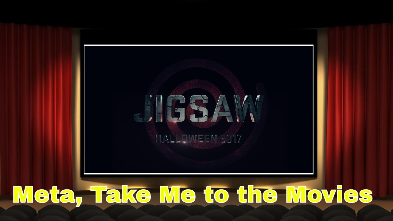 Hey Meta, Take Me to the Movies: Jigsaw edition - YouTube