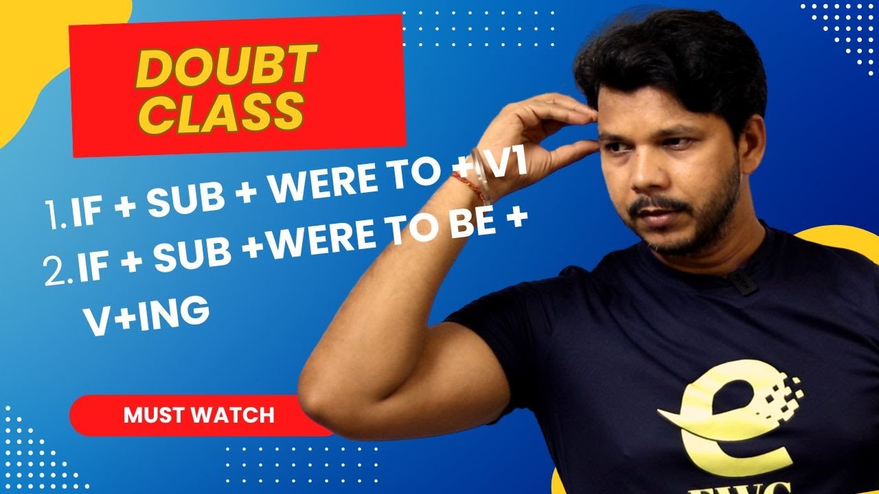 DOUBT CLASS || IF + SUB + WERE TO + V1/TO BE + V+ING - YouTube