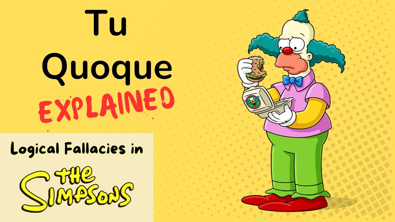 Tu Quoque Explained with "The Simpsons" | Logical Fallacies in TV Shows ...