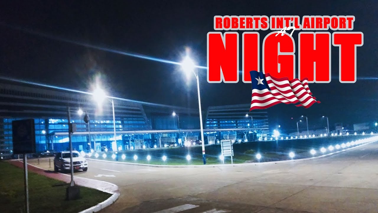 This is How Roberts International Airport Looks at Night in Liberia ...