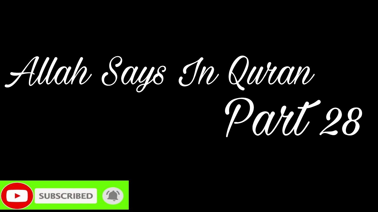 Allah Says In Quran Part 28 - YouTube