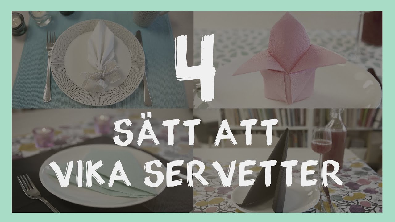 4 sätt att vika servetter - YouTube