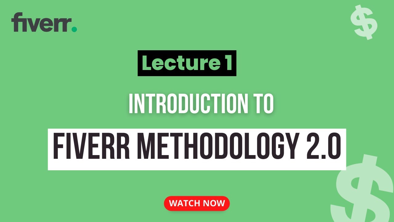 Introduction to Fiverr Methodology 2.0 | Fiverr Methodology 2.0 - YouTube