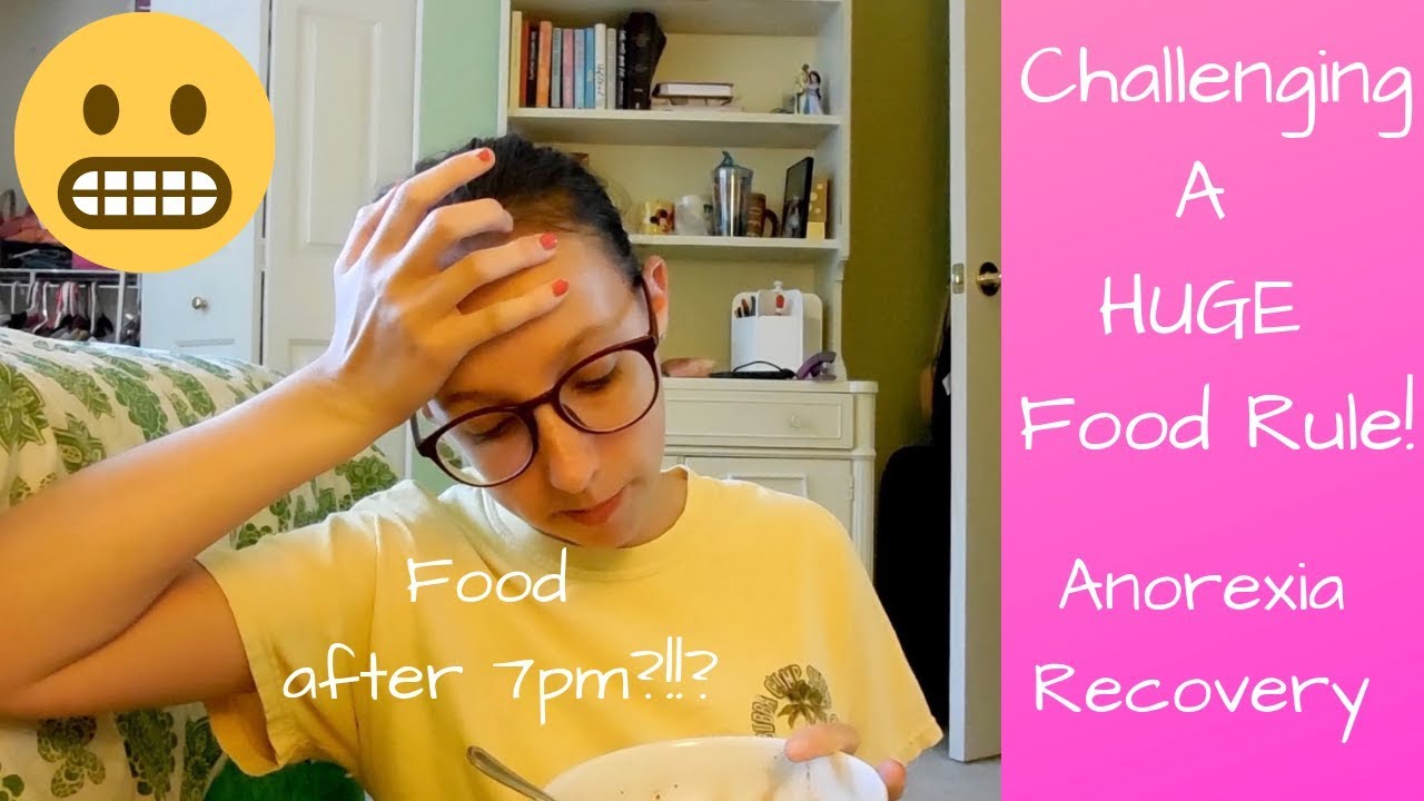 Challenging another HUGE Food Rule- Food After 7pm?!?!| Anorexia ...