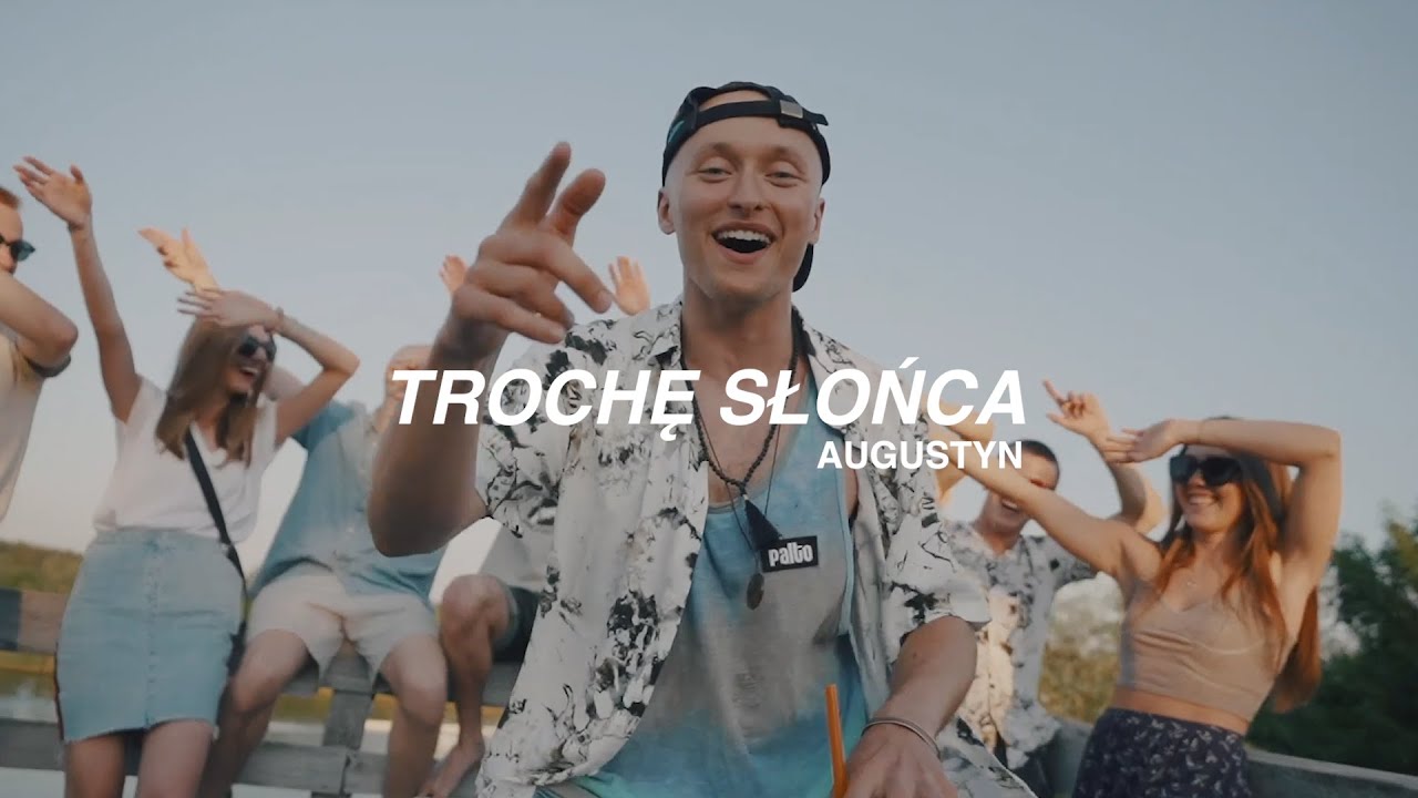Augustyn - "Trochę Słońca" (Shot by Marcin Kuciński) - YouTube
