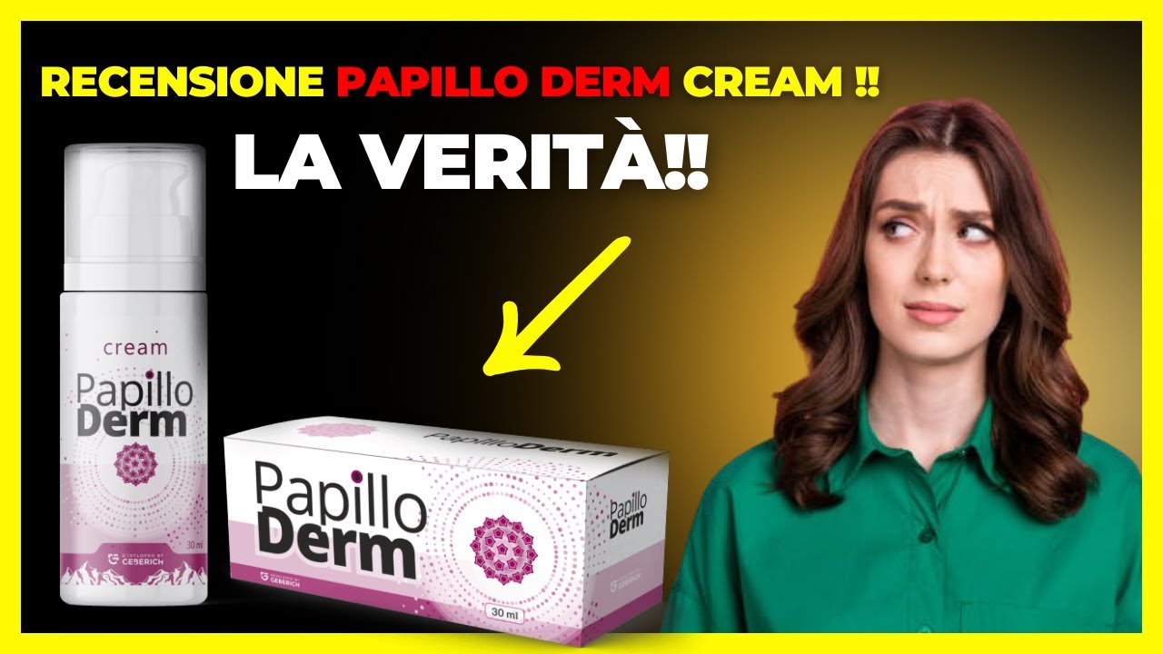 RECENSIONE PAPILLODERM CREAM - PAPILLODERM CREAM FUNZIONA? - PAPILLO DERM CREAM - YouTube