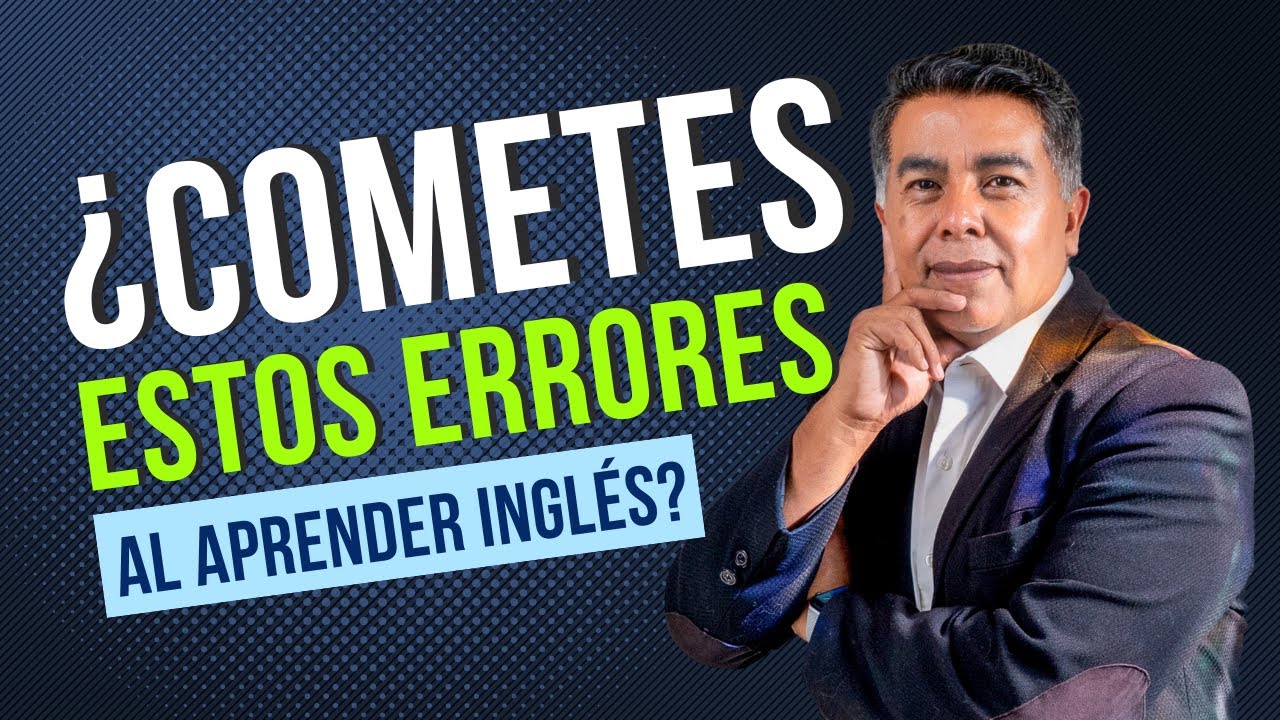 ¿Cometes estos errores al aprender inglés? ¡Descúbrelo! - YouTube