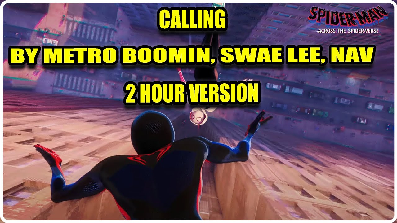 Calling By Metro Boomin, Swae Lee & NAV 2 Hour Version | Across the ...