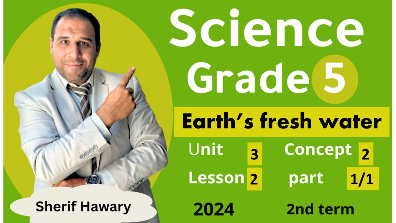 Science | Grade 5 | Unit 3 - Concept 2- lesson 2| Earth's fresh water ...