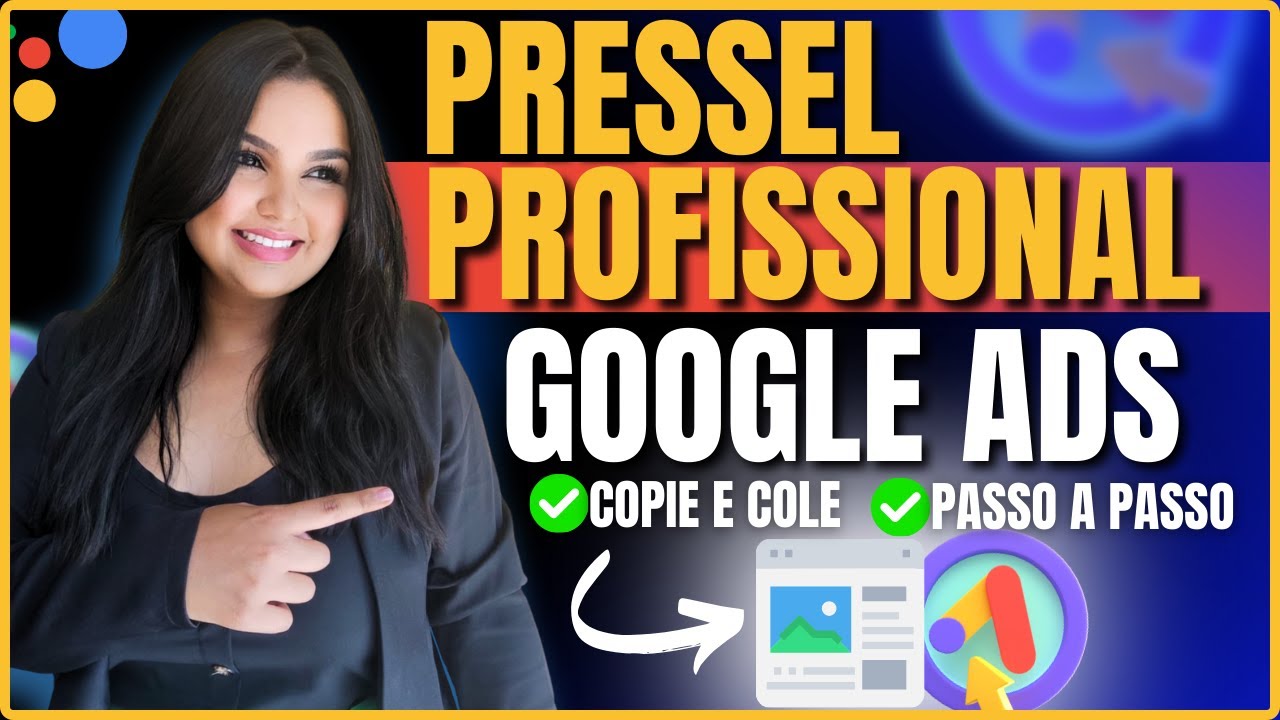 PRESSEL GOOGLE ADS PASSO A PASSO: Como fazer uma PRESSEL PROFISSIONAL ...