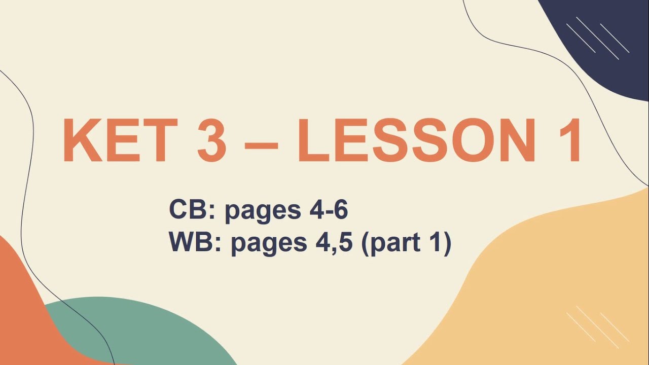 KET 3 | UNIT 1 | PAGES 4-6 (KET 3 | BÀI 1 | TRANG 4-6) - YouTube