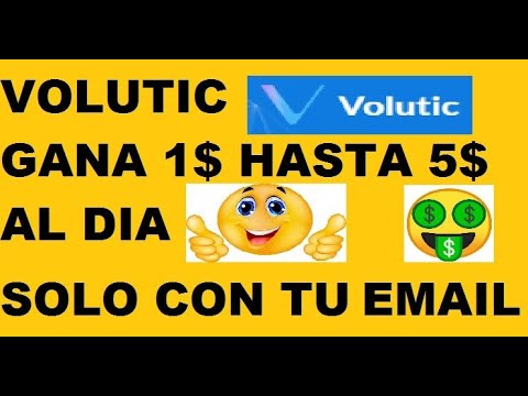 VOLUTIC GANA DE 1$ HASTA 6$ DIARIO SOLO CON TU CORREO - YouTube