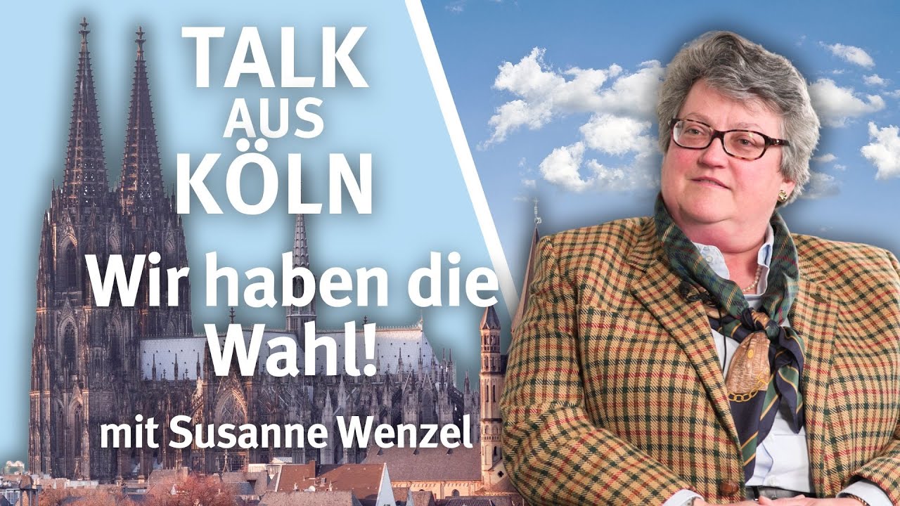 Wir haben die Wahl! I Talk aus Köln mit Susanne Wenzel - YouTube
