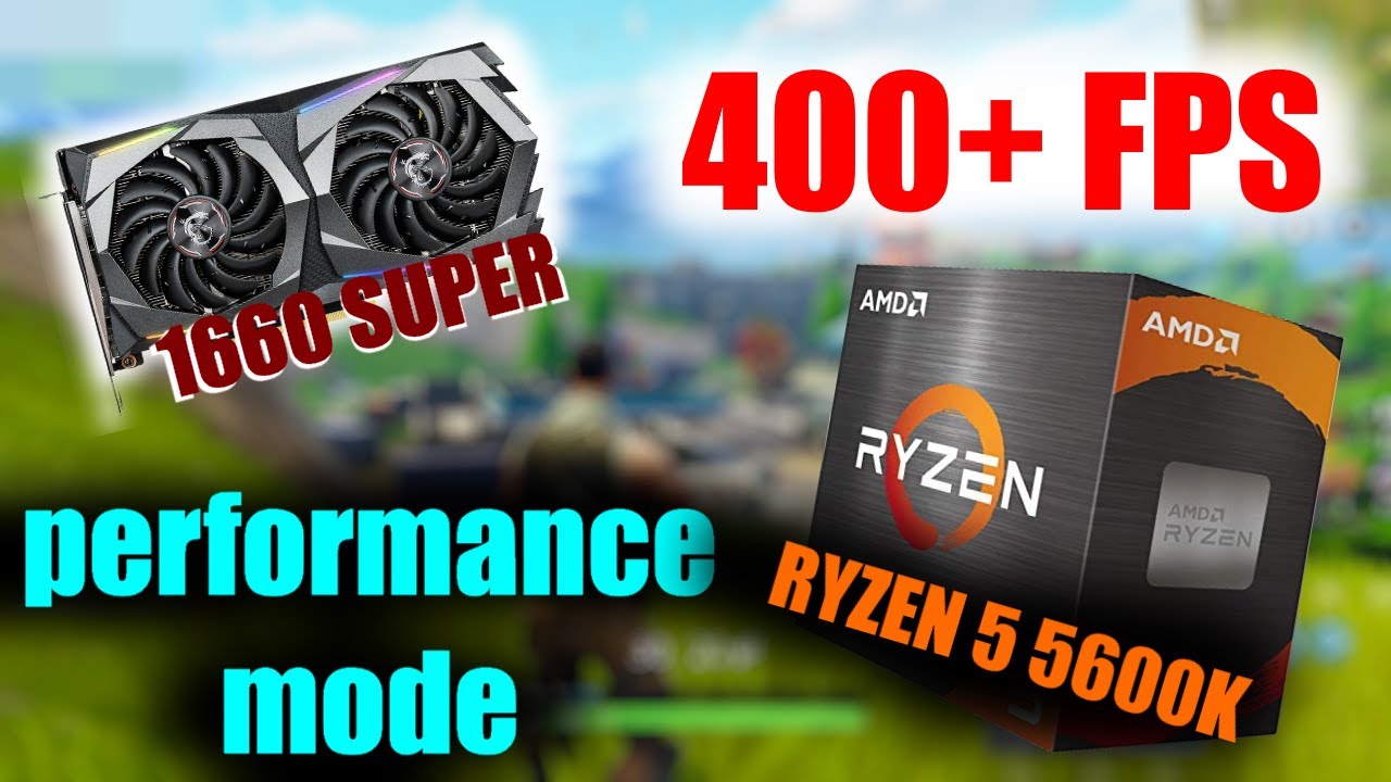 GTX 1660 SUPER RYZEN 5 5600X FORTNITE PERFORMANCE MODE - YouTube