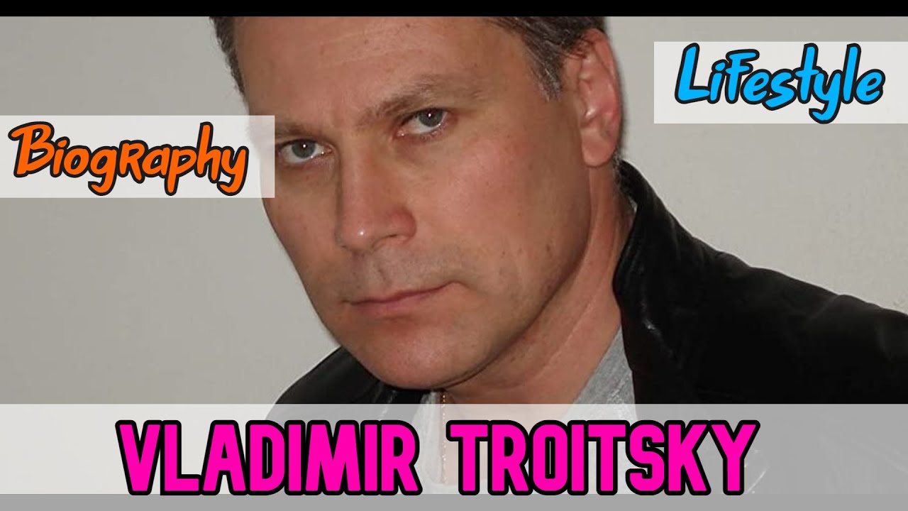 Vladimir Troitsky American Actor Biography & Lifestyle - YouTube