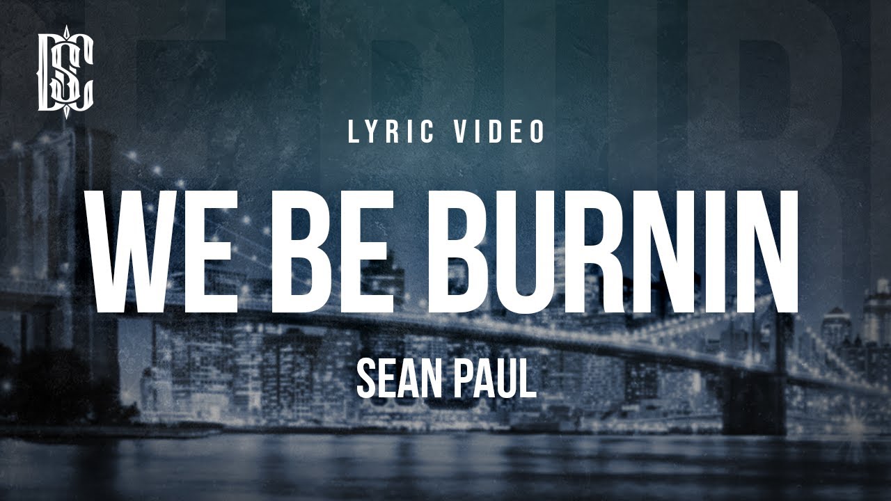 Sean Paul - We Be Burnin | Lyrics - YouTube