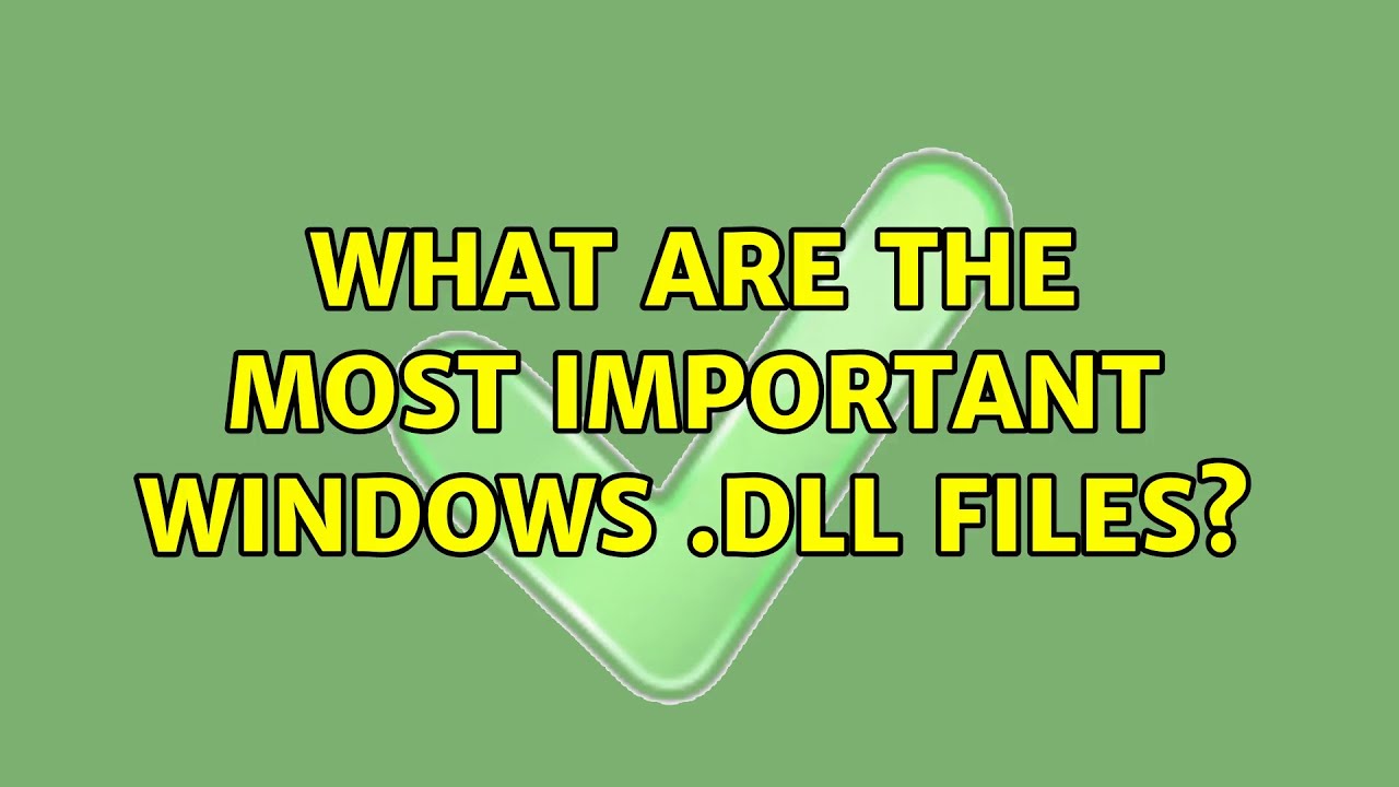 What are the most important Windows .dll files? - YouTube