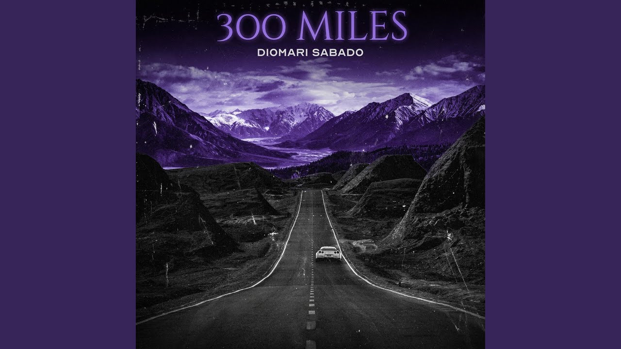 300 Miles - YouTube