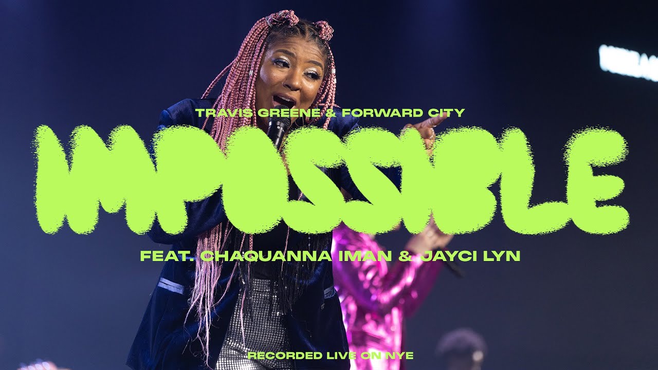 IMPOSSIBLE FEAT. CHAQUANNA IMAN & JAYCI LYN | Forward City & Travis Greene - YouTube