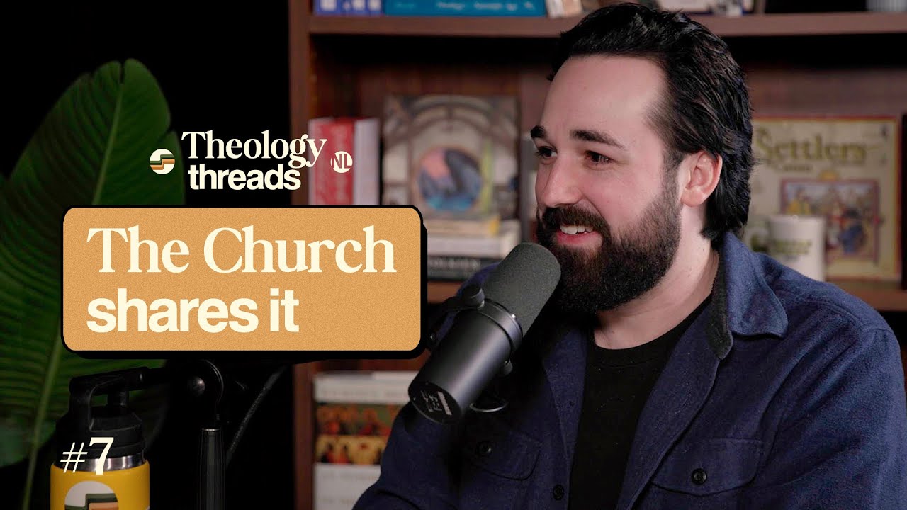 The Church Shares It I Theology Threads I S1 E7 - YouTube