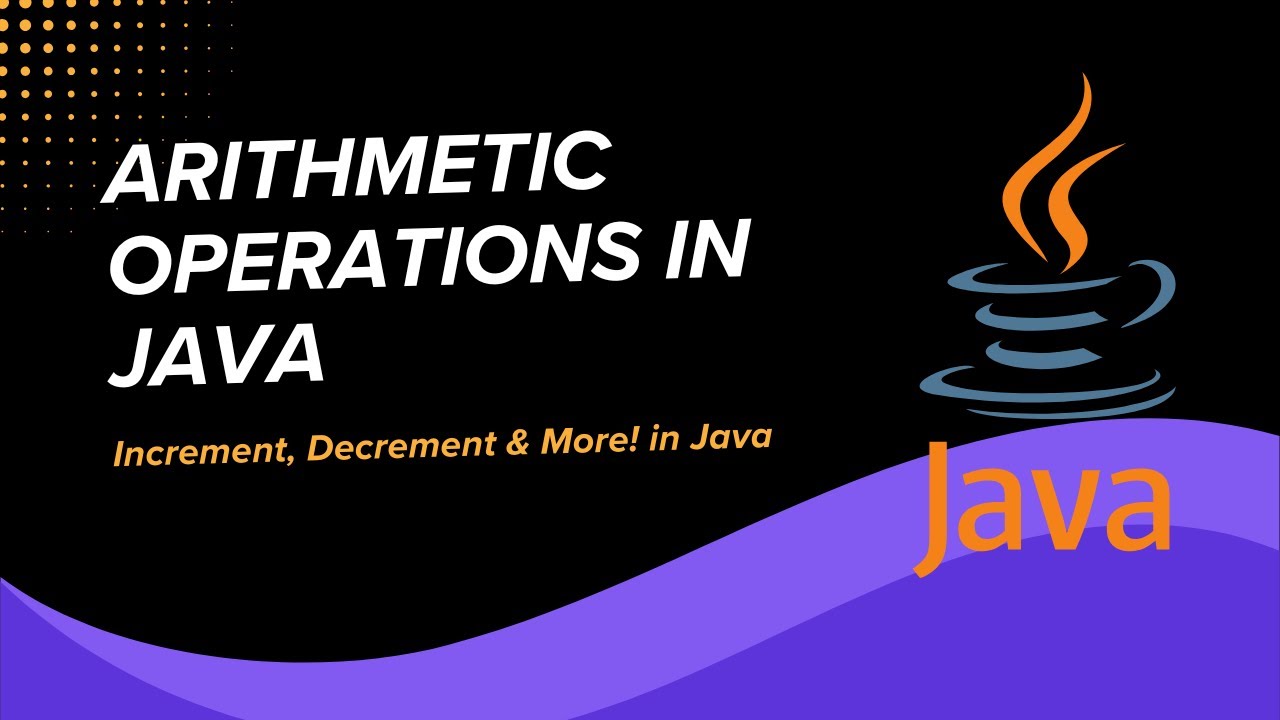Master Arithmetic Operations in Java: Increment, Decrement & More! 🚀 ...