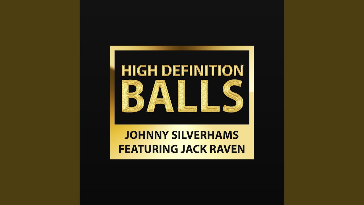 HIGH DEFINITION BALLS (feat. Jack Raven) - YouTube