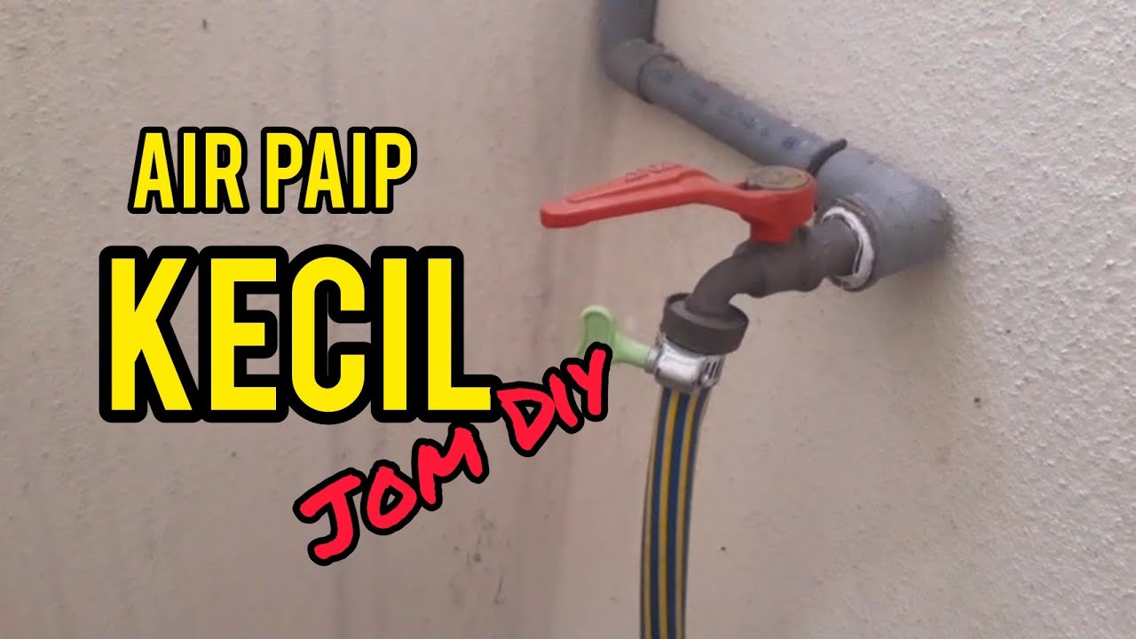 Air Paip Rumah kecil? Jom DIY - YouTube